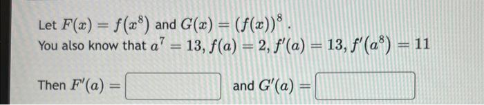 Solved Let F(x)=f(x8) and G(x)=(f(x))8. You also know that | Chegg.com