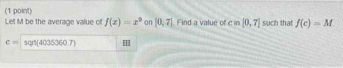 Solved (1 point) Let M be the average value of f(x)=x9 on | Chegg.com