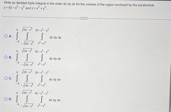 Solved Write an iterated triple integral in the order dzdydx | Chegg.com