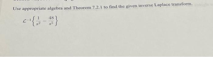 Solved Use appropriate algebra and Theorem 7.2.1 to find the | Chegg.com