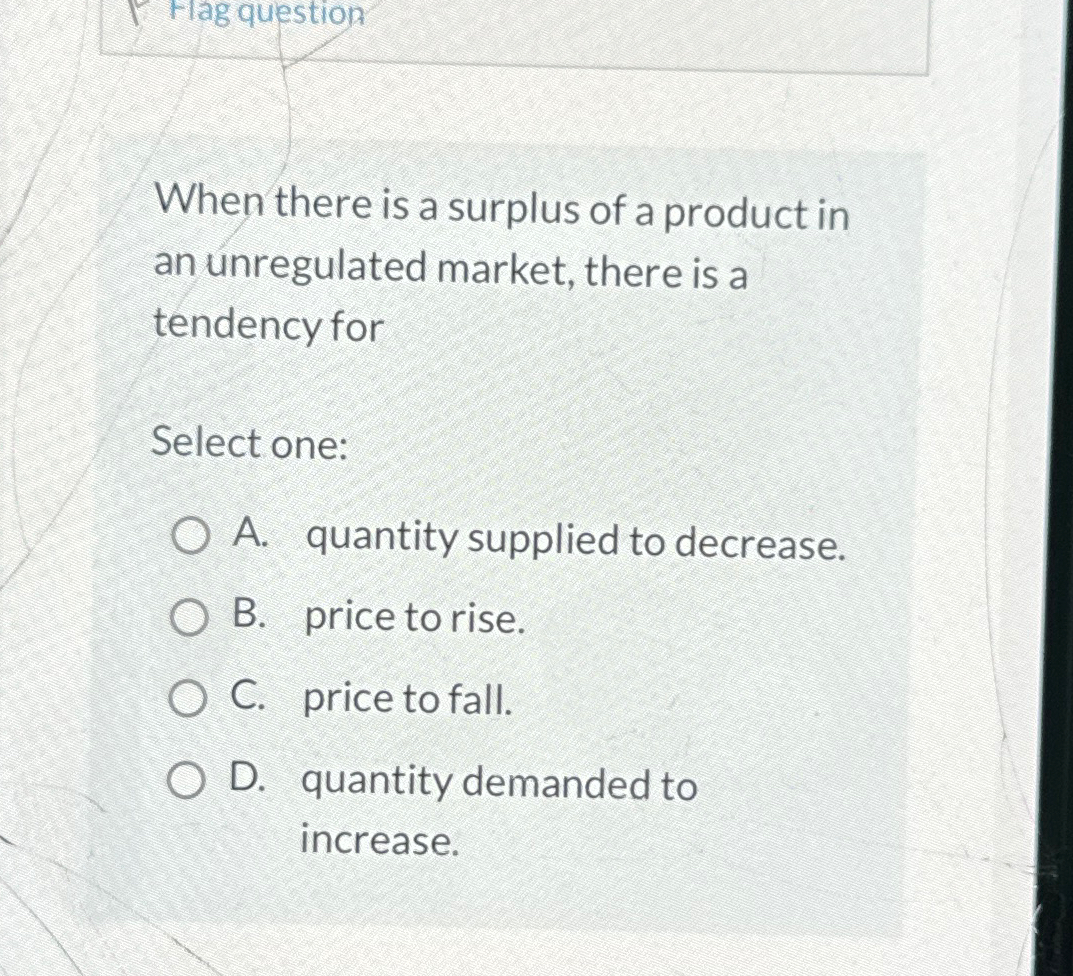 Solved When there is a surplus of a product in an | Chegg.com