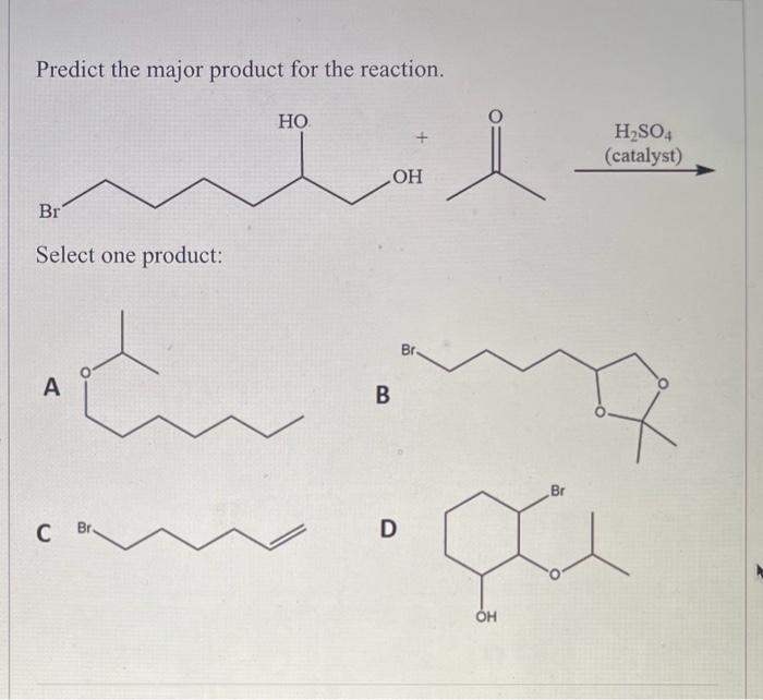 [solved] Predict The Major Product For The Reaction Selec