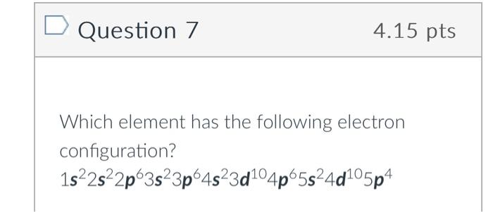 Solved Which element has the following electron | Chegg.com
