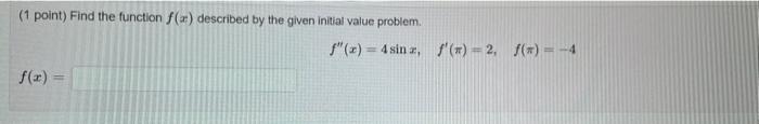 Solved (1 point) Find the function f(x) described by the | Chegg.com