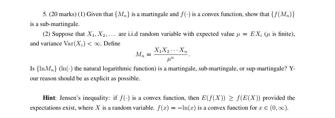 Solved 5. (20 marks) (1) Given that {Mn} is a martingale and | Chegg.com
