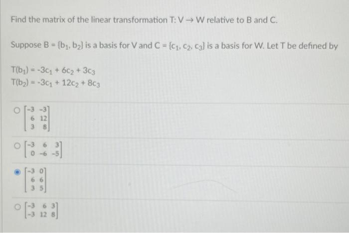 Solved Find the matrix of the linear transformation T:V→W | Chegg.com