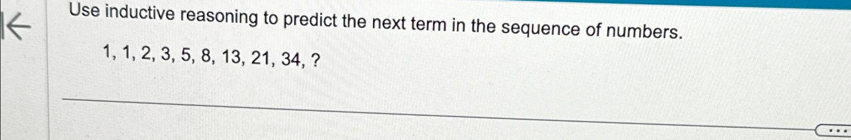 Solved Use inductive reasoning to predict the next term in | Chegg.com