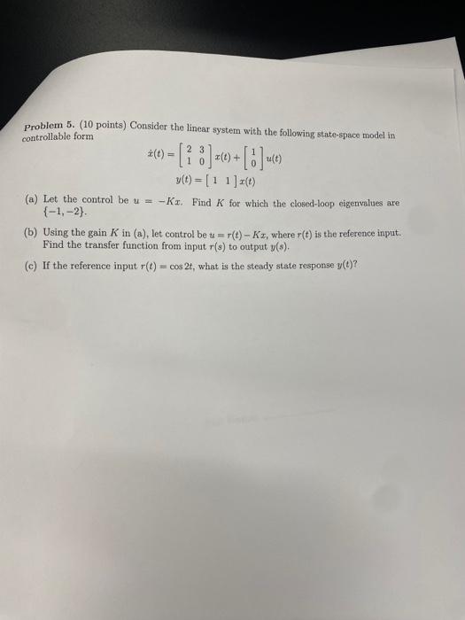 Solved Problem 5. (10 points) Consider the linear system | Chegg.com Solved Problem 5. (10 points) Consider the linear system | Chegg.com