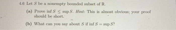 Solved 4.6 Let S be a nonempty bounded subset of R. (a) | Chegg.com