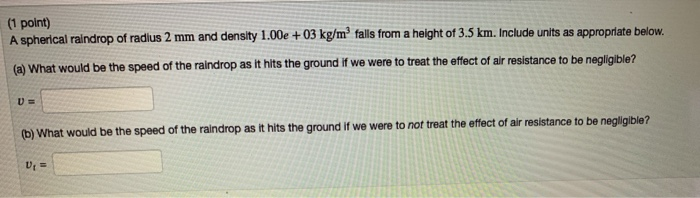 Solved (1 point) A spherical raindrop of radius 2 mm and | Chegg.com