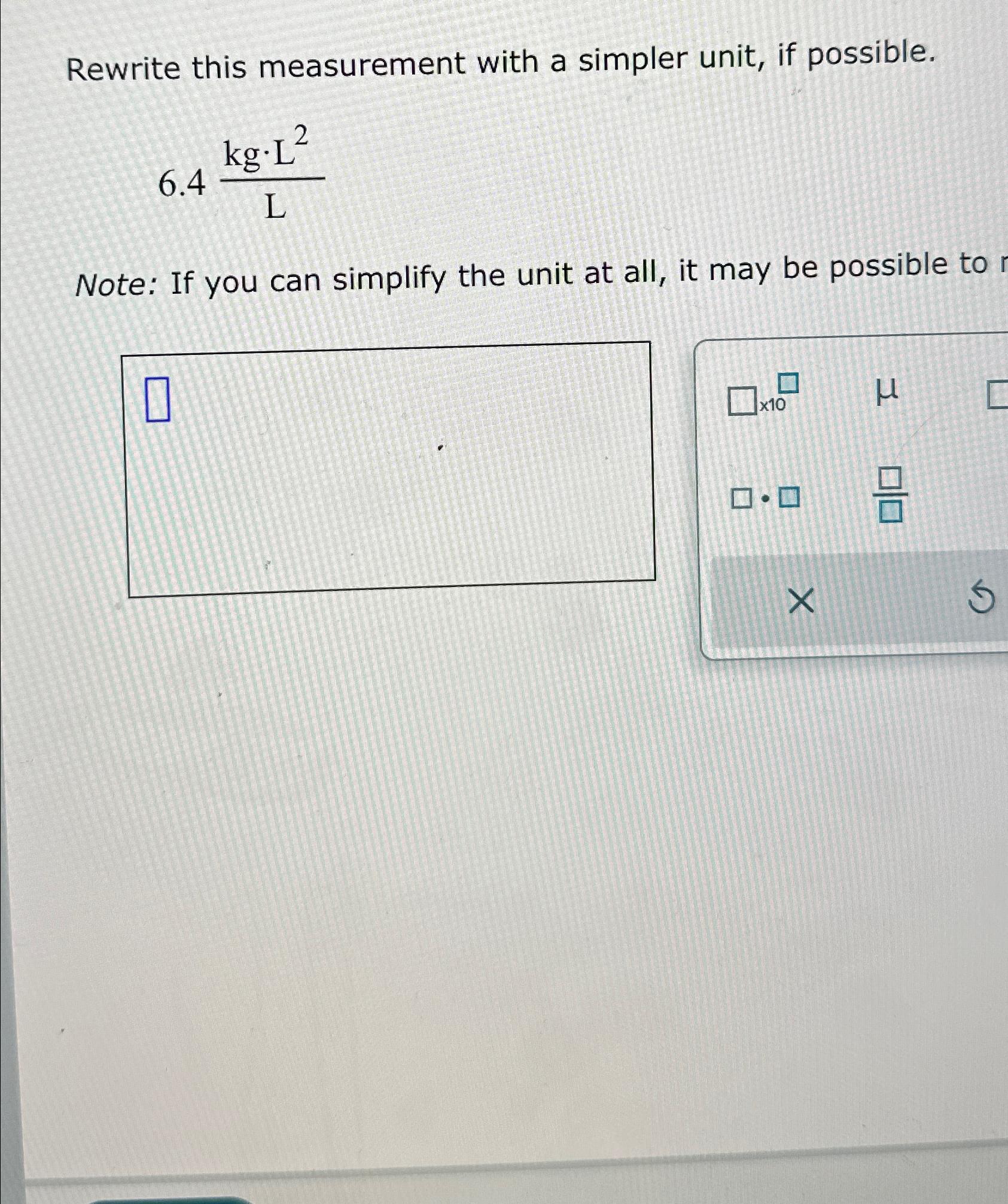 Solved Rewrite this measurement with a simpler unit, if | Chegg.com