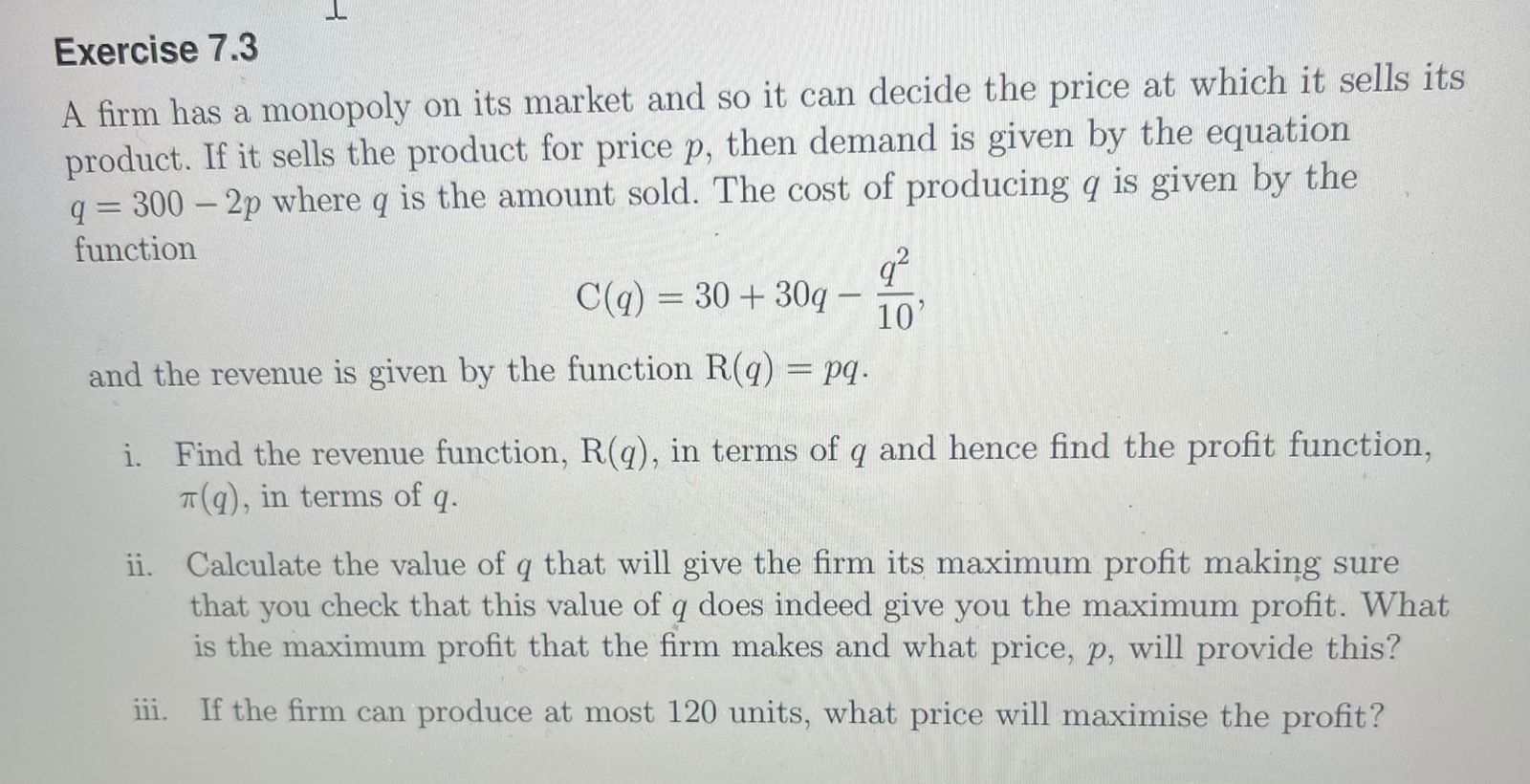 Solved Exercise 7.3A firm has a monopoly on its market and | Chegg.com