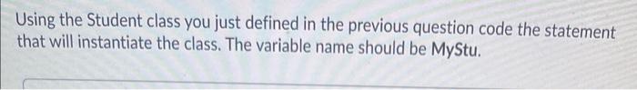 Solved Code the statements that will create a class called | Chegg.com