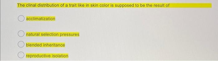 Solved The clinal distribution of a trait like in skin color | Chegg.com