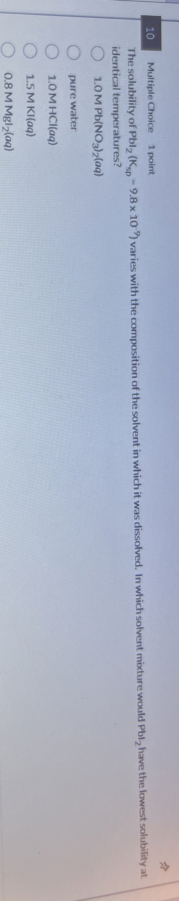 Solved 10 ﻿Multiple Choice 1 ﻿pointThe solubility of | Chegg.com