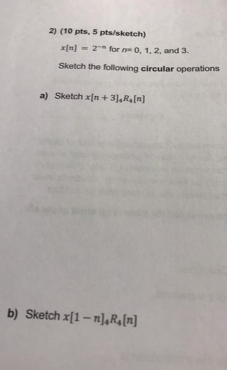 Solved (10 ﻿pts, 5 ﻿pts/sketch)x[n]=2-n ﻿for n=0,1,2, ﻿and | Chegg.com
