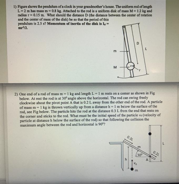 Solved 1) Figure shows the pendulum of a clock in your | Chegg.com