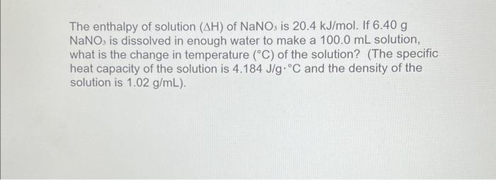 Solved The enthalpy of solution (ΔH) of NaNO3 is 20.4 | Chegg.com