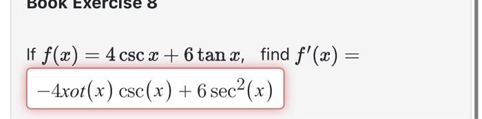 Solved If f(x)=4cscx+6tanx, find f′(x)= | Chegg.com