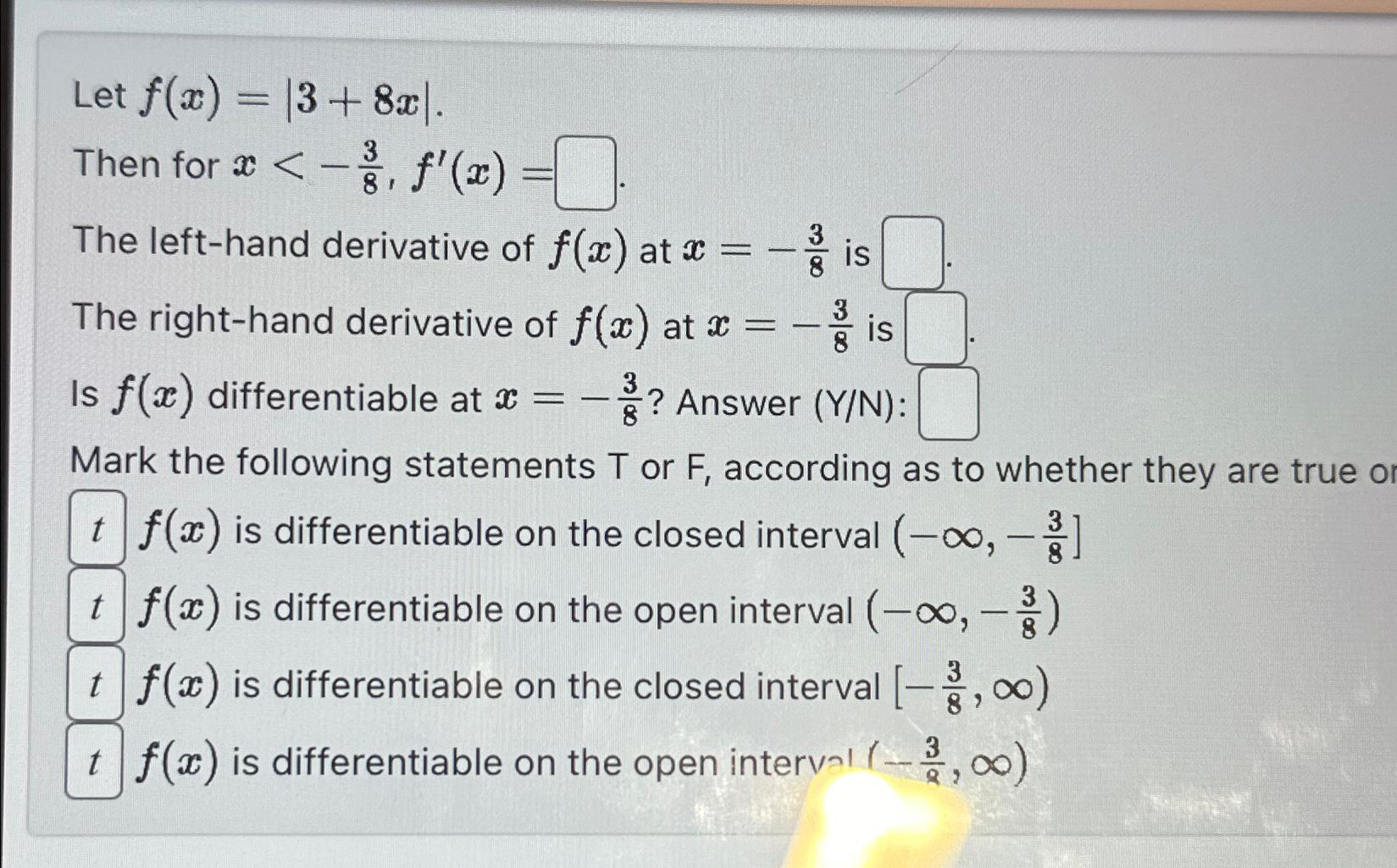 Solved Let f(x)=|3+8x|.Then for x