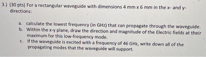 Solved 3.) ( 30pts ) For a rectangular waveguide with | Chegg.com