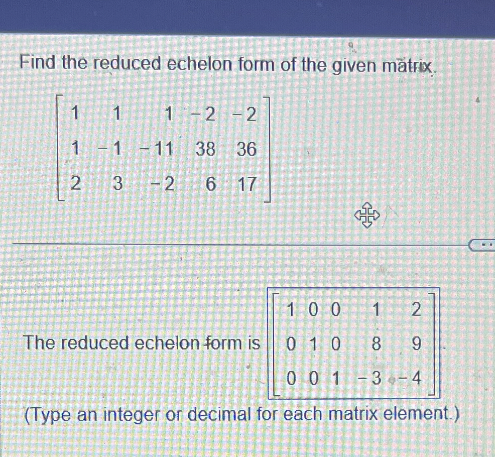 Solved Find the reduced echelon form of the given | Chegg.com