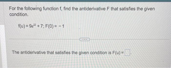 Solved For the following function f, find the antiderivative | Chegg.com