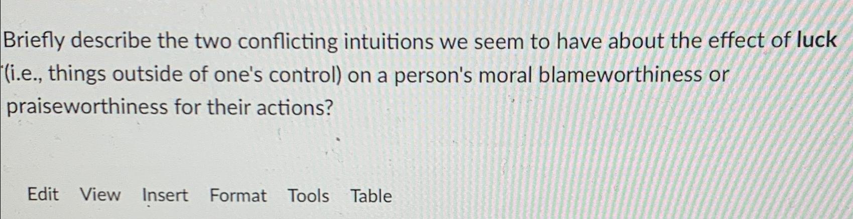 Solved Briefly describe the two conflicting intuitions we | Chegg.com