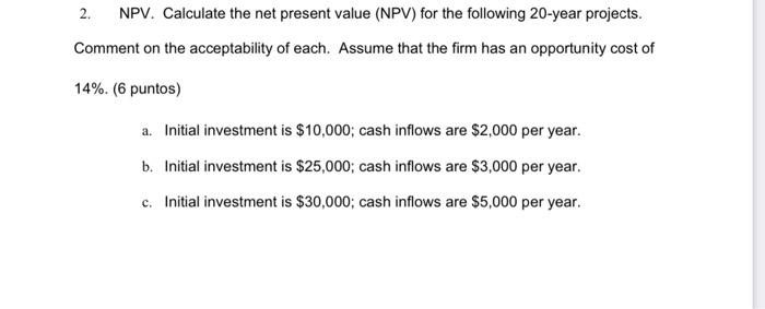 Solved 2. NPV. Calculate the net present value (NPV) for the | Chegg.com