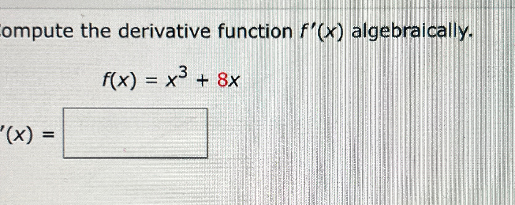 Solved ompute the derivative function f'(x) | Chegg.com