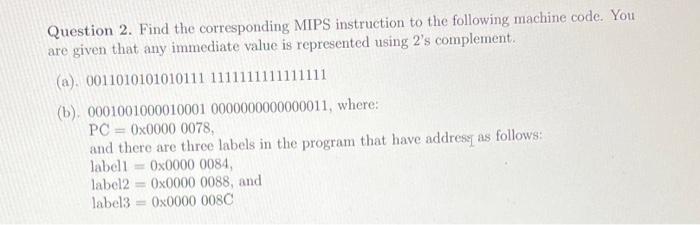 Solved Question 2. Find the corresponding MIPS instruction | Chegg.com