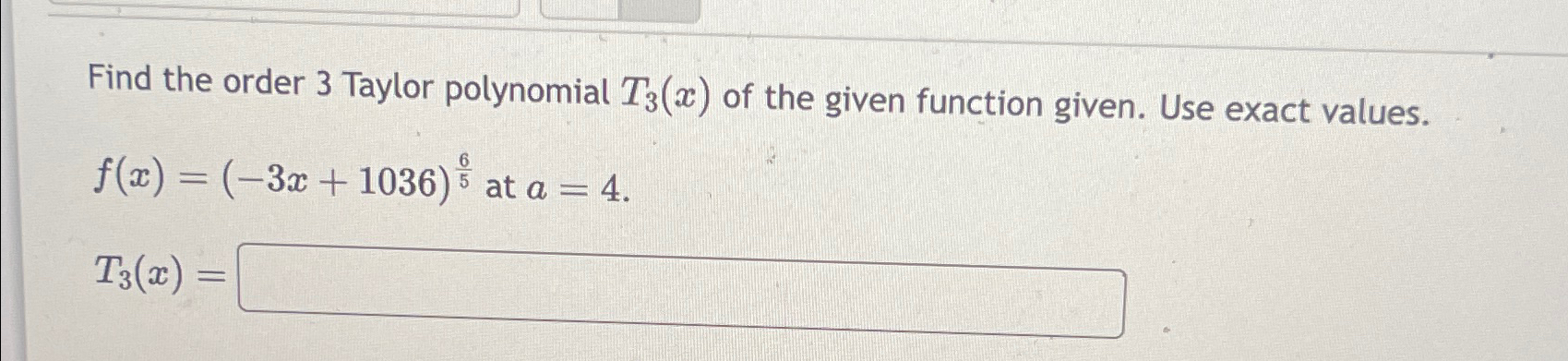 Solved Find the order 3 ﻿Taylor polynomial T3(x) ﻿of the | Chegg.com