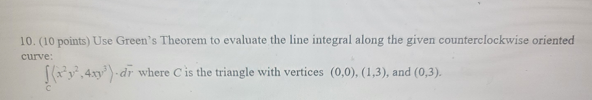 Solved (10 ﻿points) ﻿Use Green's Theorem to evaluate the | Chegg.com