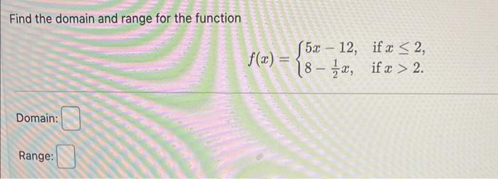 Solved Find the domain and range for the function | Chegg.com