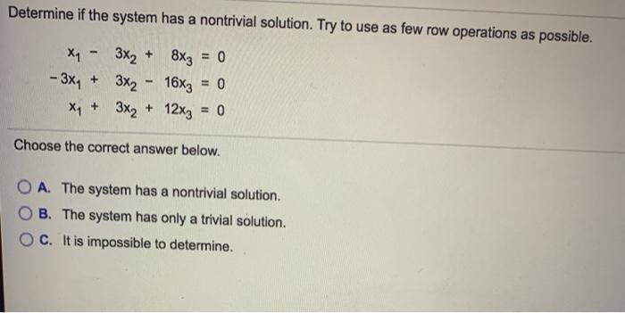 Solved Determine if the system has a nontrivial solution. | Chegg.com