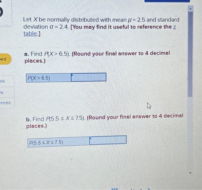 Solved Let X be normally distributed with mean μ=2.5 and | Chegg.com
