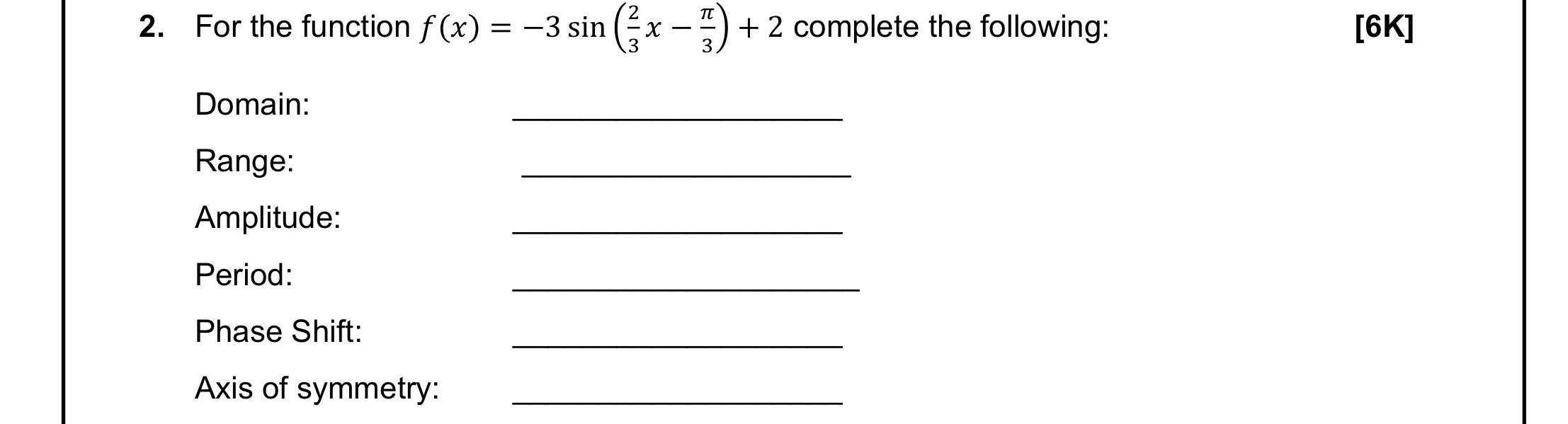 Solved For the function f(x)=-3sin(23x-π3)+2 ﻿complete the | Chegg.com