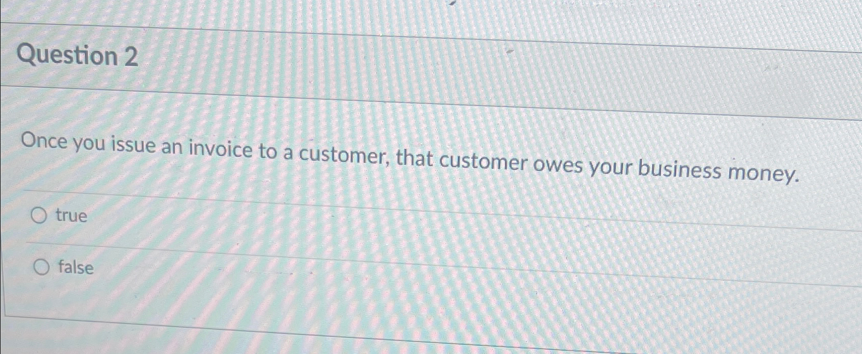 Solved Question 2Once you issue an invoice to a customer, | Chegg.com