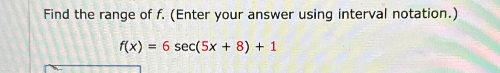 Solved Find the range of f. (Enter your answer using | Chegg.com