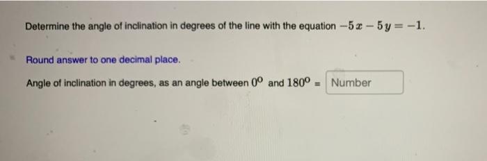 Solved Determine the angle of inclination in degrees of the | Chegg.com