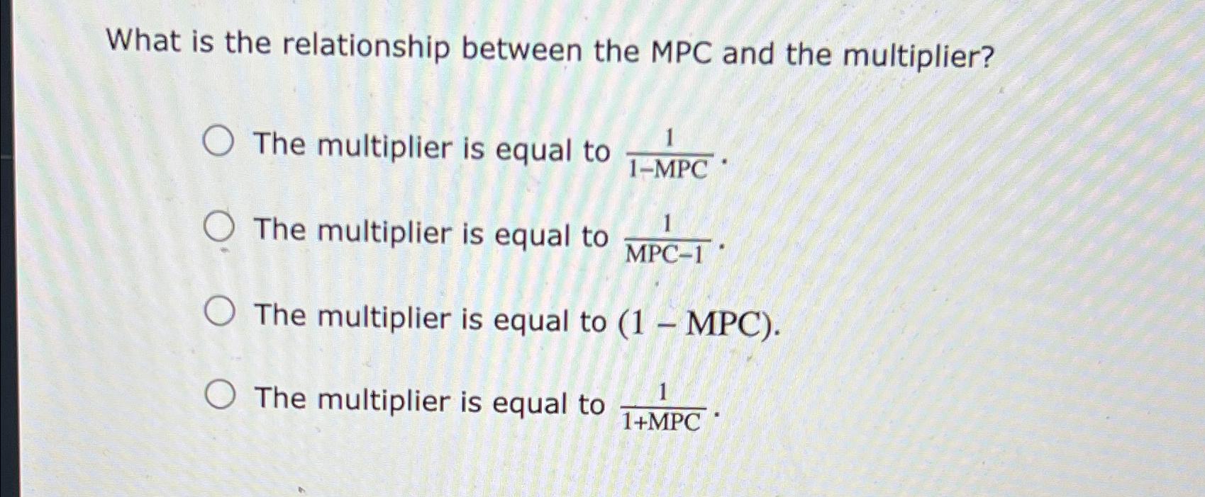 Solved What is the relationship between the MPC and the | Chegg.com