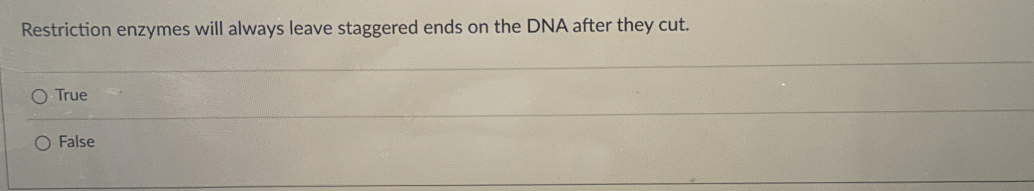 Solved Restriction enzymes will always leave staggered ends | Chegg.com