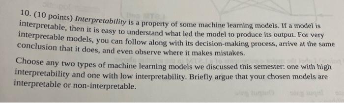 Solved 10. (10 points) Interpretability is a property of | Chegg.com