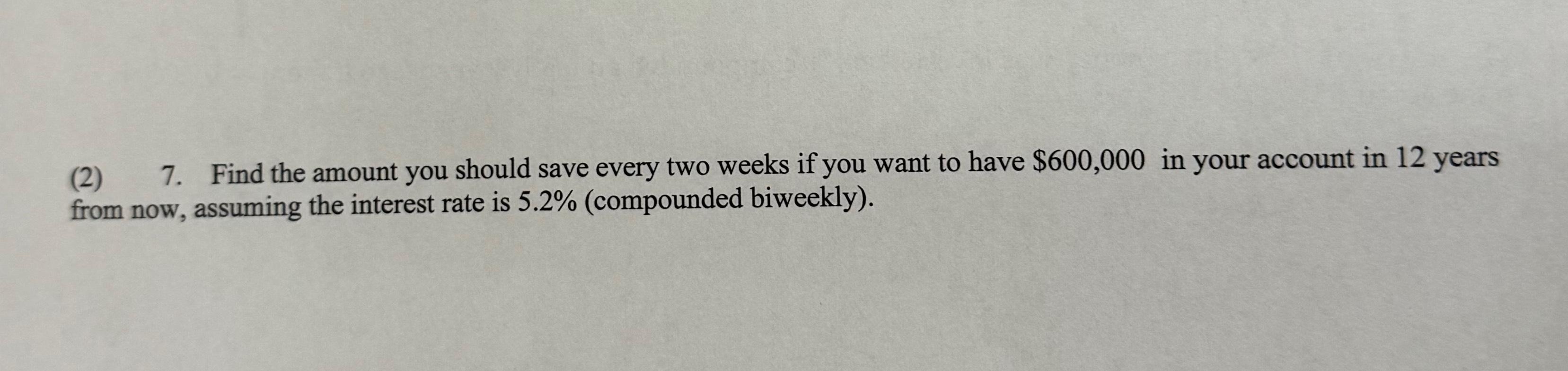 Solved (2) 7. ﻿Find the amount you should save every two | Chegg.com