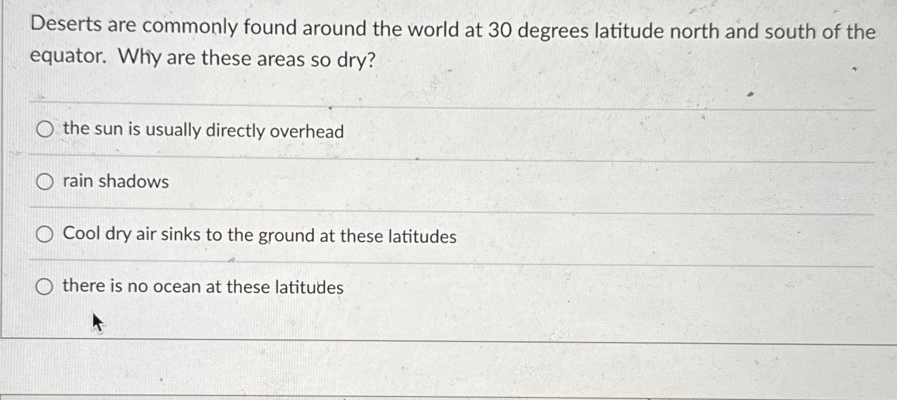 Solved Deserts are commonly found around the world at 30 | Chegg.com