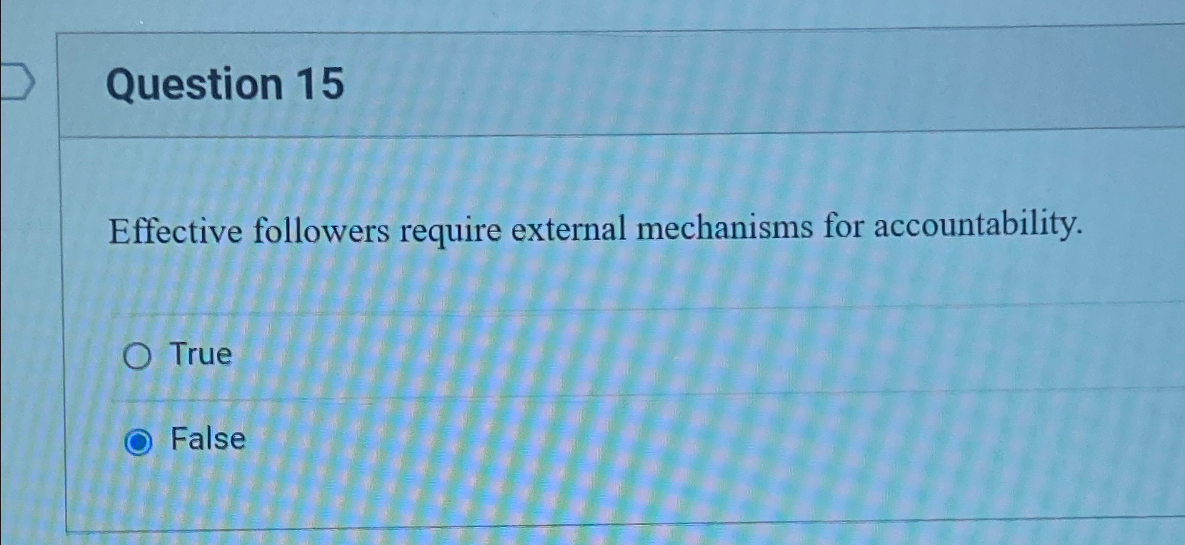 Solved Question 15Effective followers require external | Chegg.com