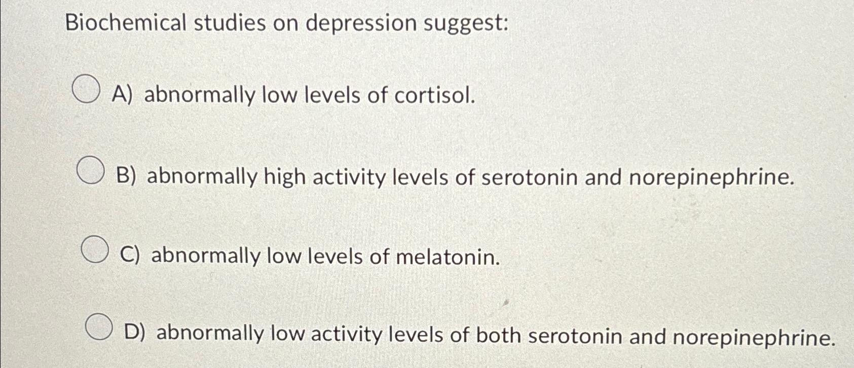 Solved Biochemical studies on depression suggest:A) | Chegg.com