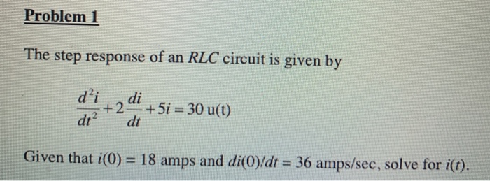 Solved Problem 1 The step response of an RLC circuit is | Chegg.com