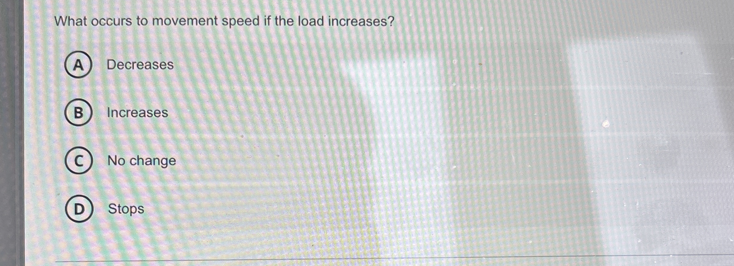 Solved What occurs to movement speed if the load | Chegg.com