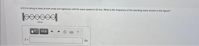 Solved A 2.0−m string is foxed at both ends and tightened | Chegg.com
